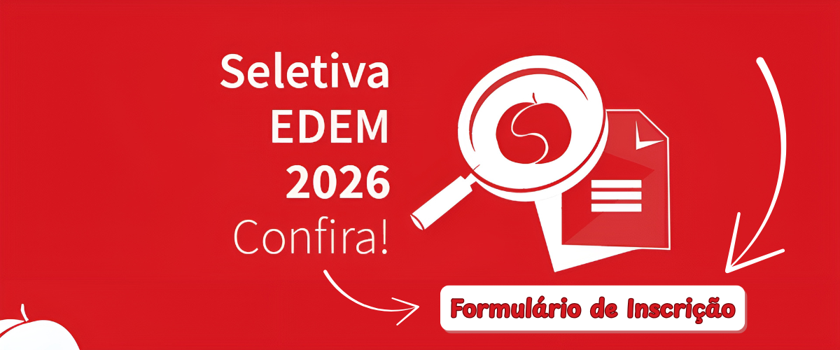 Seletiva EDEM 2026 - Escola Edem - da Educação Infantil ao Ensino Médio